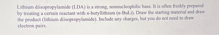 Solved Lithium diisopropylamide (LDA) is a strong, | Chegg.com