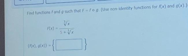 Solved Find Functions F And G Such That F F∘g Use
