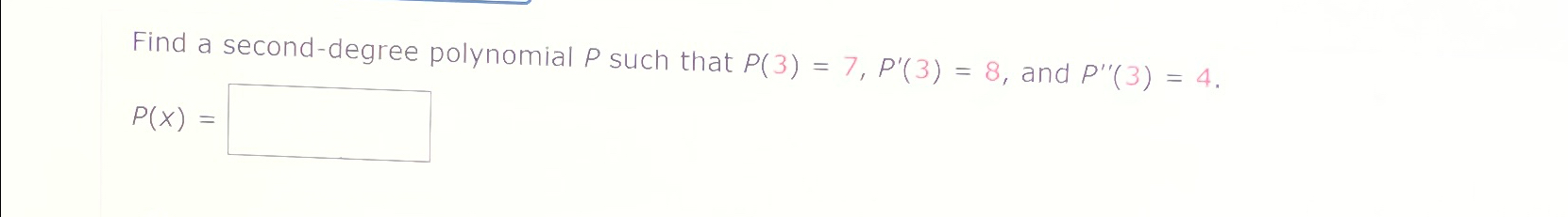 Solved Find a second-degree polynomial P ﻿such that | Chegg.com