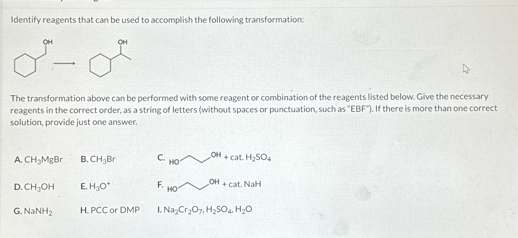 Solved Identify reagents that can be used to accomplish the | Chegg.com