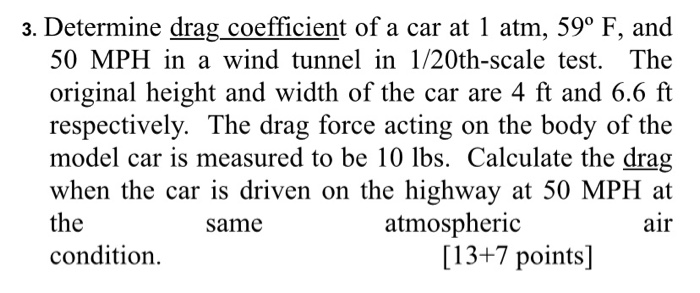 Solved 3 Determine Drag Coefficient Of A Car At 1 Atm 59°