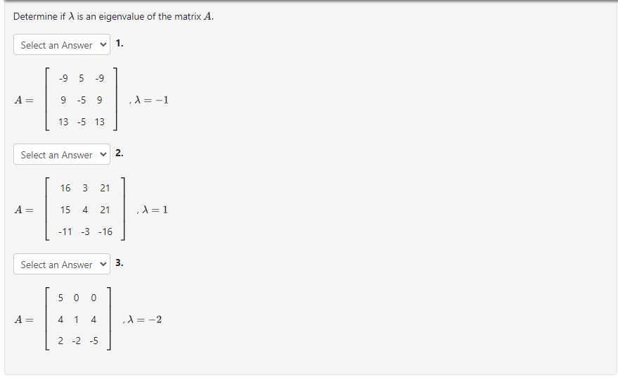 Solved Determine if λ ﻿is an eigenvalue of the matrix | Chegg.com