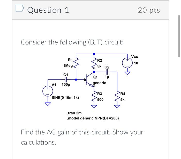 Solved Consider the following (BJT) circuit: .tran 2m .model | Chegg.com