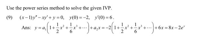 Solved Use the power series method to solve the given IVP. | Chegg.com