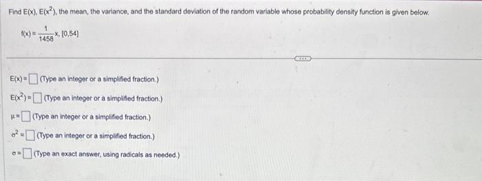 Solved Find E(x),E(x2), the mean, the variance, and the | Chegg.com