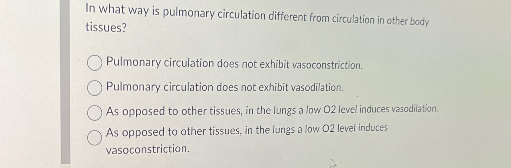 Solved In what way is pulmonary circulation different from | Chegg.com