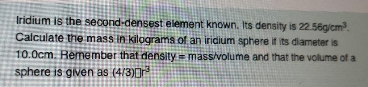 Solved Iridium is the second-densest element known. Its | Chegg.com