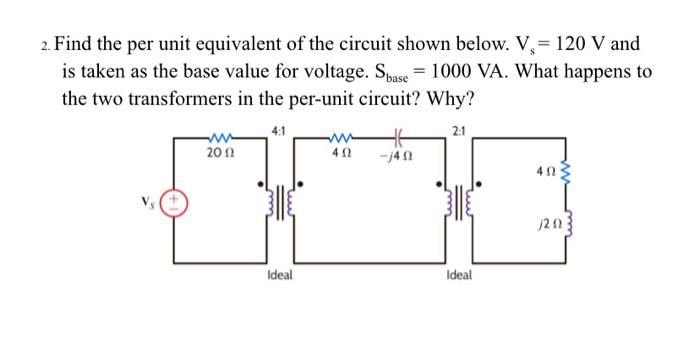 Solved 2. Find the per unit equivalent of the circuit shown | Chegg.com
