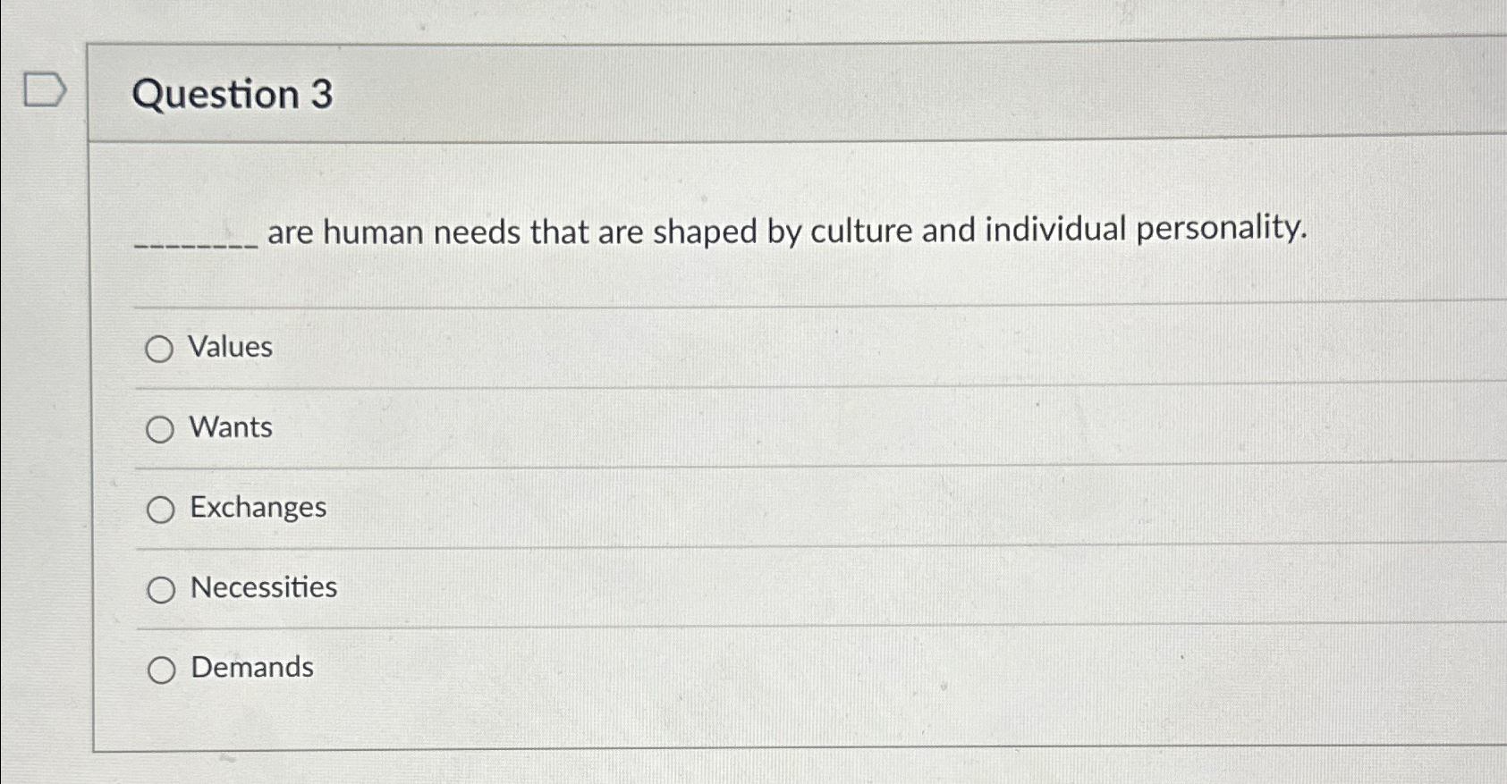 Solved Question 3are human needs that are shaped by culture | Chegg.com