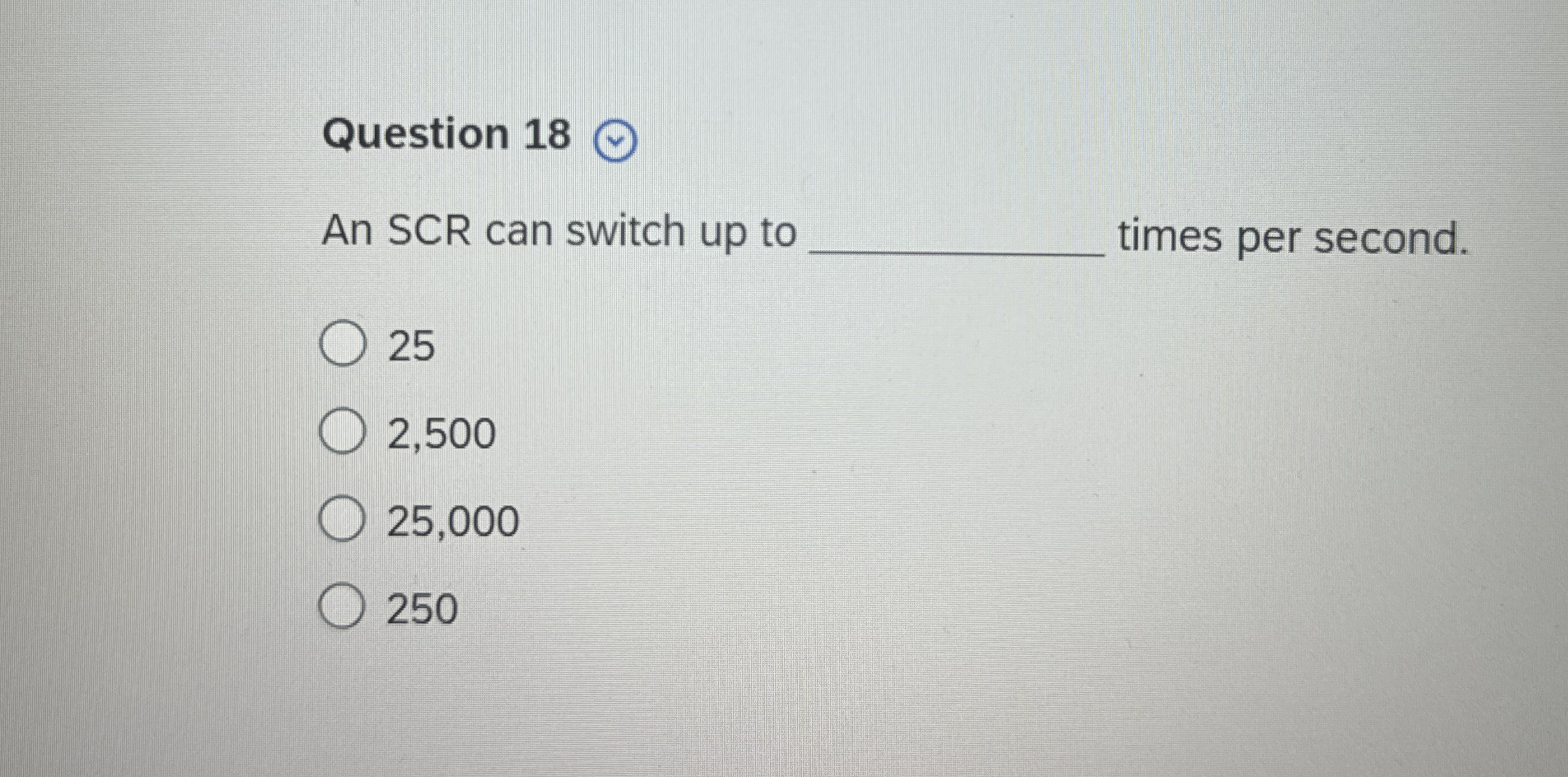 Solved Question 18An SCR can switch up to q, ﻿times per | Chegg.com