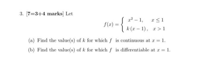 Solved 3. [7=3+4 marks ] Let f(x)={x2−1,k(x−1),x≤1x>1 (a) | Chegg.com