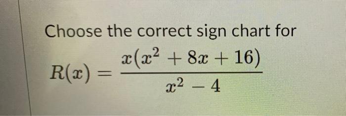 Choose the correct sign chart for x(x2 + 8x + 16) | Chegg.com