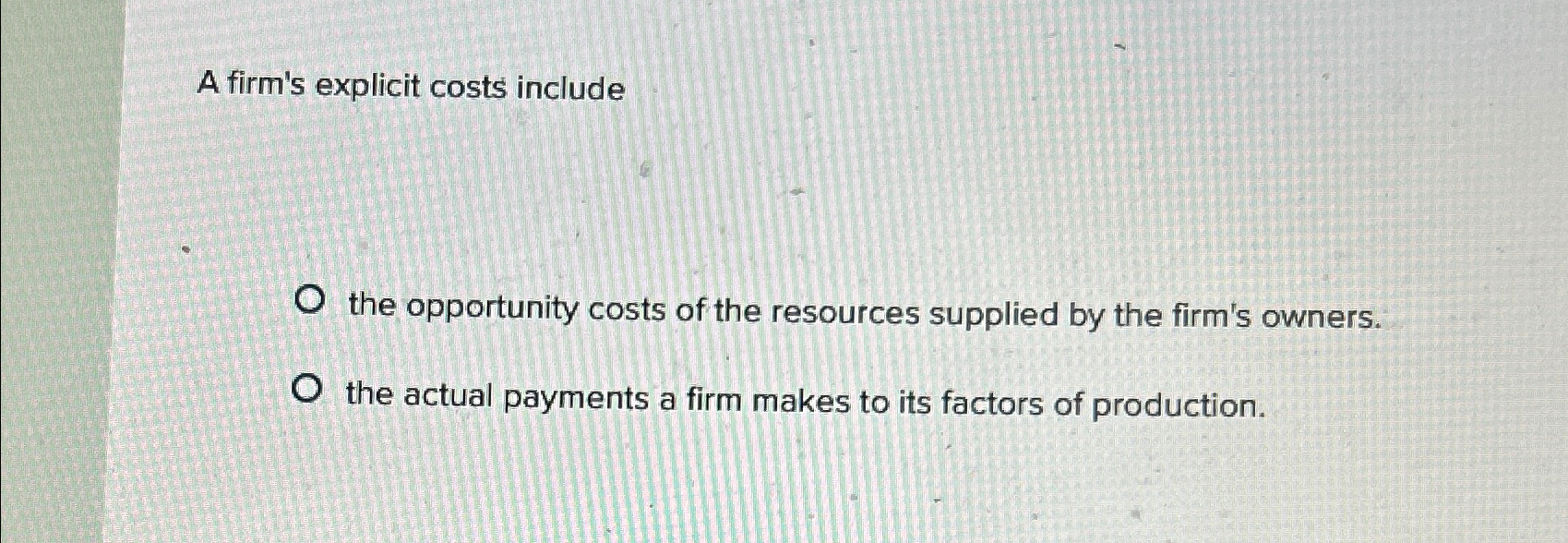 Solved A firm's explicit costs includethe opportunity costs | Chegg.com