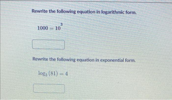 Solved Rewrite the following equation in logarithmic form. 3 | Chegg.com