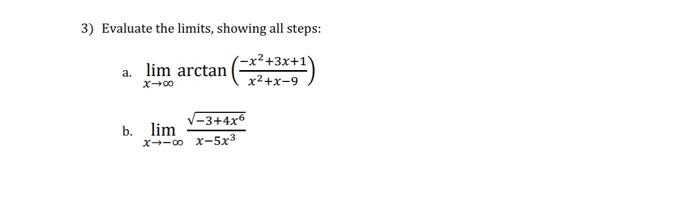 Solved 3) Evaluate the limits, showing all steps: a. | Chegg.com