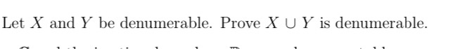 Solved Let X and Y be denumerable. Prove X UY is | Chegg.com