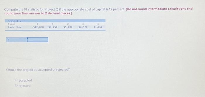 Solved Compute the PI statistic for Project Q if the | Chegg.com