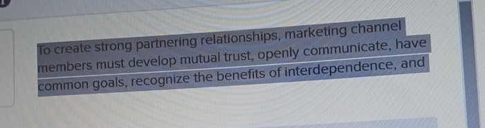 Solved To create strong partnering relationships, marketing | Chegg.com