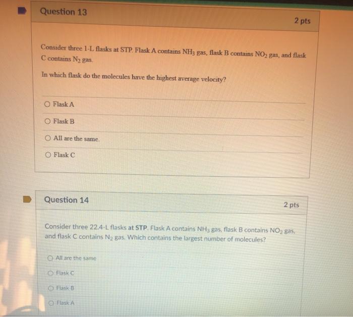 Solved Question 13 2 pts Consider three 1-L flasks at STP. | Chegg.com