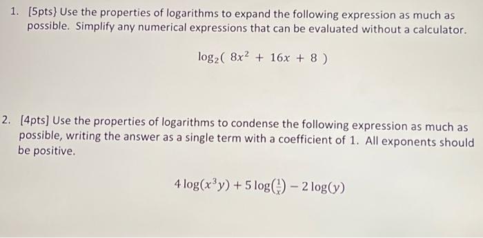 Solved 1. [5pts} Use the properties of logarithms to expand | Chegg.com