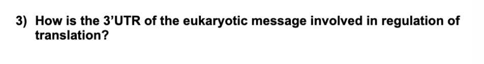 Solved How is the 3'UTR of the eukaryotic message involved | Chegg.com
