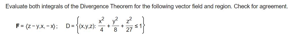 Solved Evaluate both integrals of the Divergence Theorem for | Chegg.com