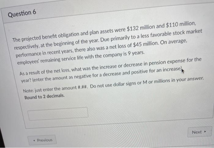 Solved Question 6 The projected benefit obligation and plan | Chegg.com