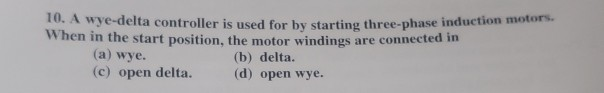 Solved A wye-delta controller is used for by starting | Chegg.com