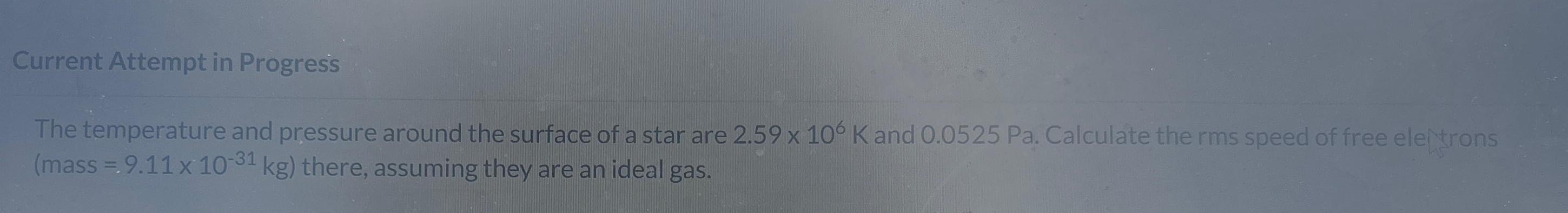 Solved Current Attempt in ProgressThe temperature and | Chegg.com