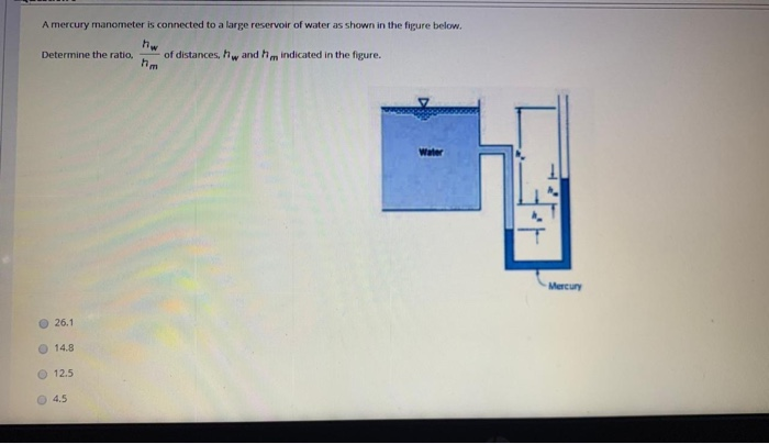 Solved A mercury manometer is connected to a large reservoir | Chegg.com