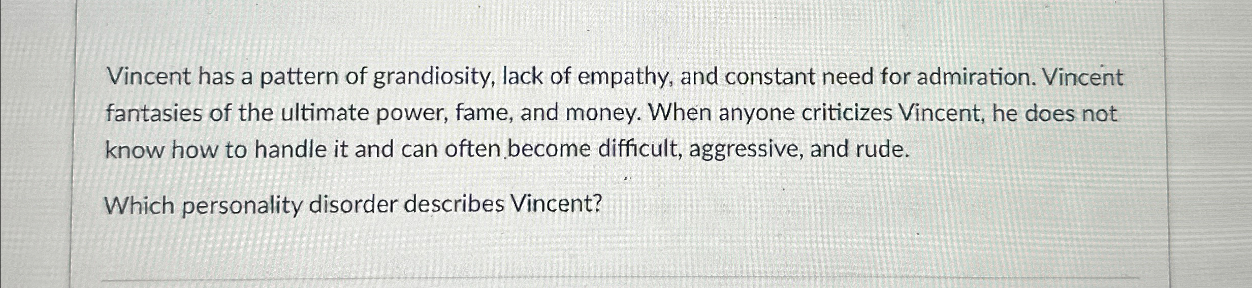Solved Vincent has a pattern of grandiosity, lack of | Chegg.com