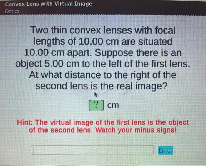 Solved Convex Lens with Virtual Image Optics Two thin convex | Chegg.com