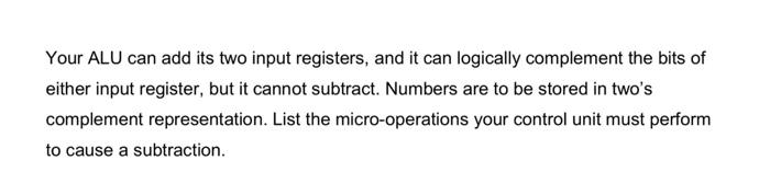 Solved Your ALU can add its two input registers, and it can | Chegg.com