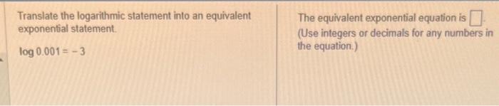 Solved Translate the logarithmic statement into an | Chegg.com