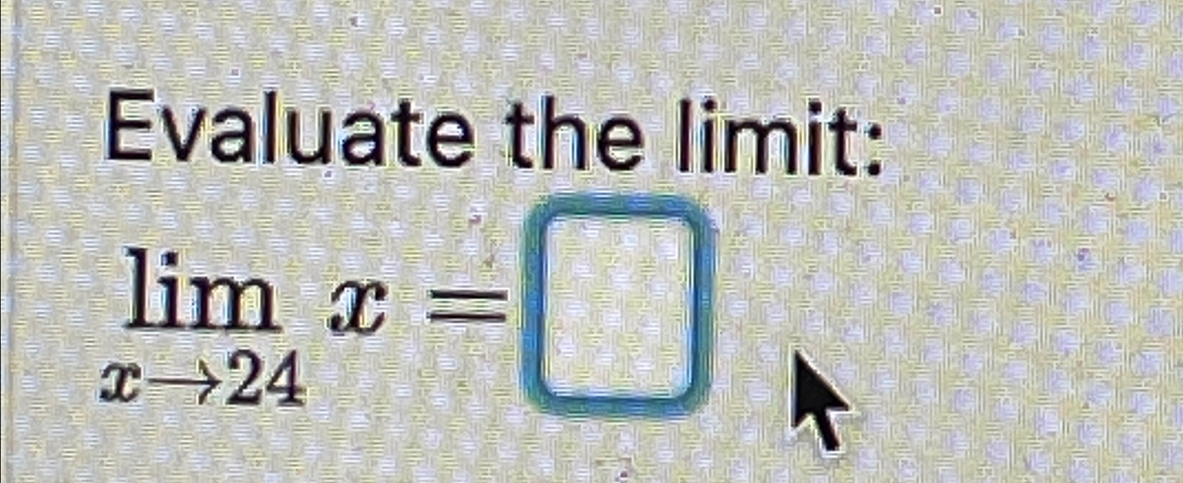 Solved Evaluate the limit:limx→24x= | Chegg.com