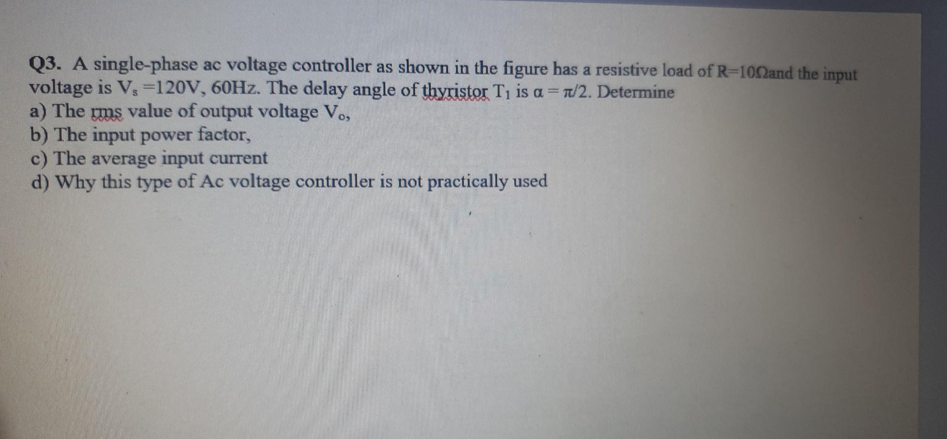Q3. A single-phase ac voltage controller as shown in | Chegg.com