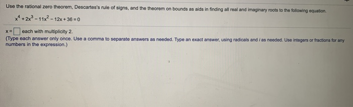 Solved Use the rational zero theorem, Descartes's rule of | Chegg.com