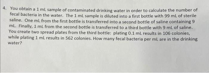 Solved 4. You obtain a 1 ml sample of contaminated drinking | Chegg.com