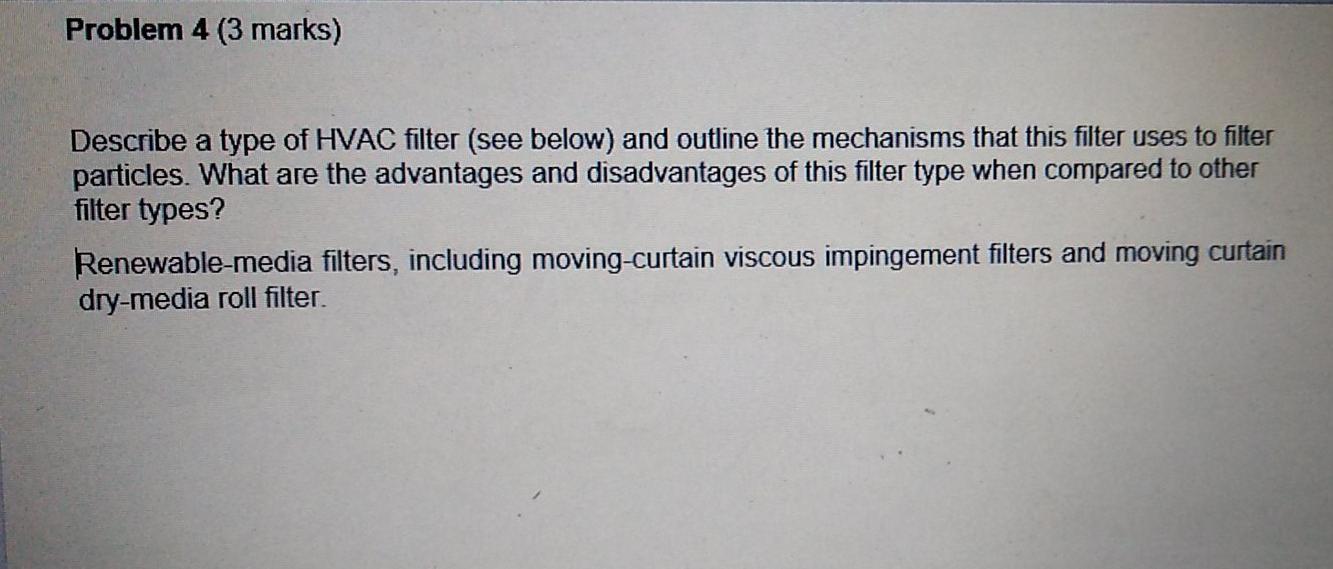Solved Problem 4 (3 marks) Describe a type of HVAC filter | Chegg.com