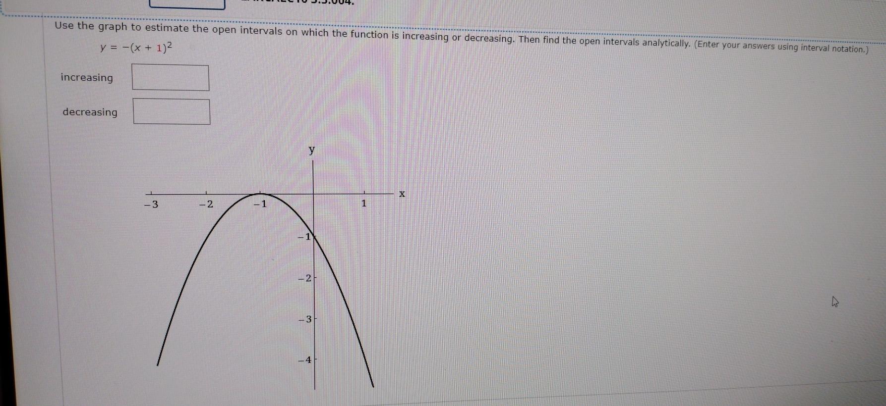 Solved Use the graph to estimate the open intervals on which | Chegg.com