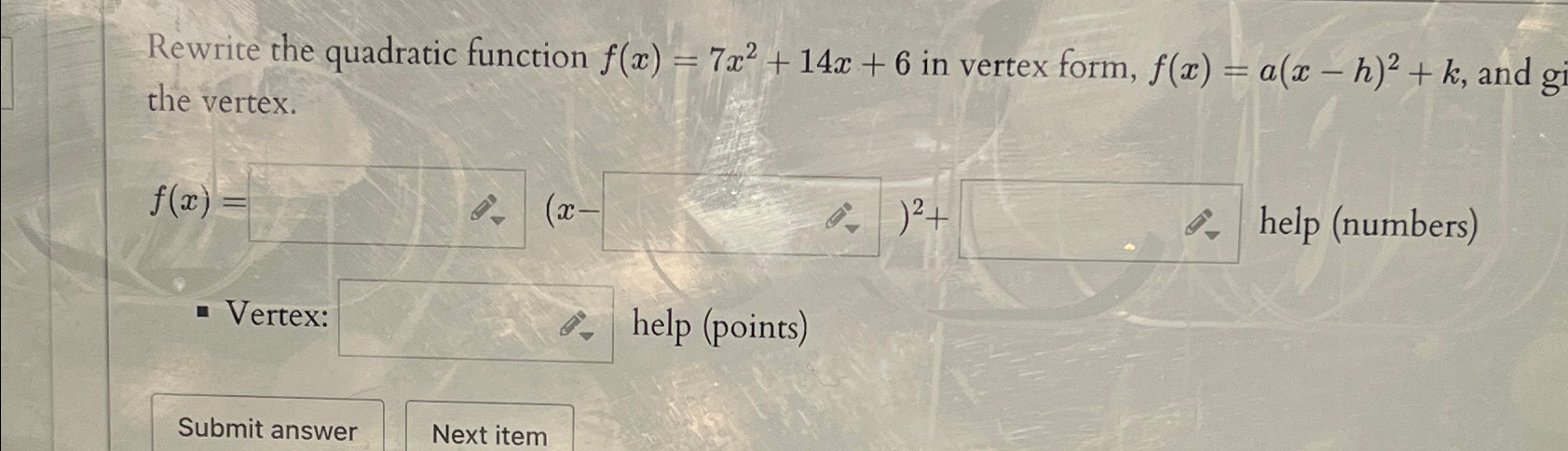 Solved Rewrite the quadratic function f(x)=7x2+14x+6 ﻿in | Chegg.com