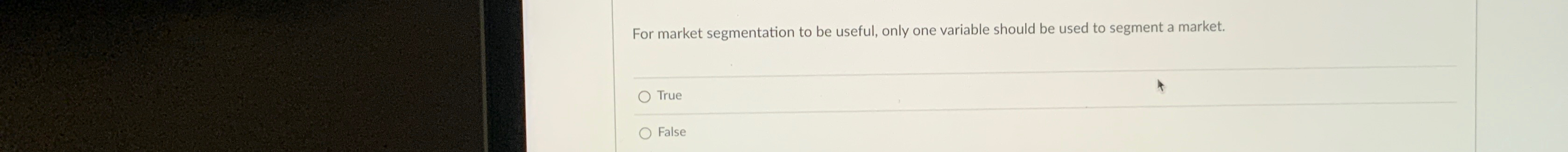 Solved For market segmentation to be useful, only one | Chegg.com