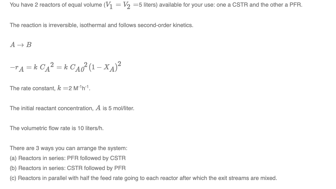 Solved In system B (CSTR followed by PFR), ﻿what is the | Chegg.com