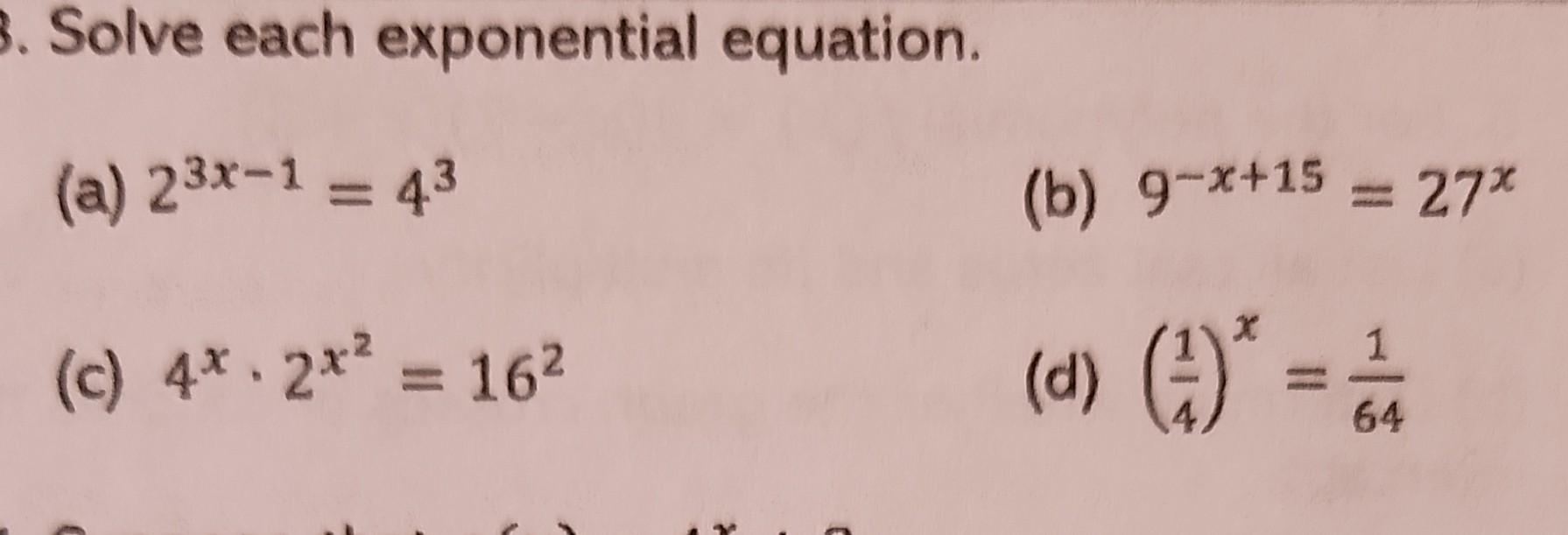 Solved Solve each exponential equation. (a) 23x−1=43 (b) | Chegg.com