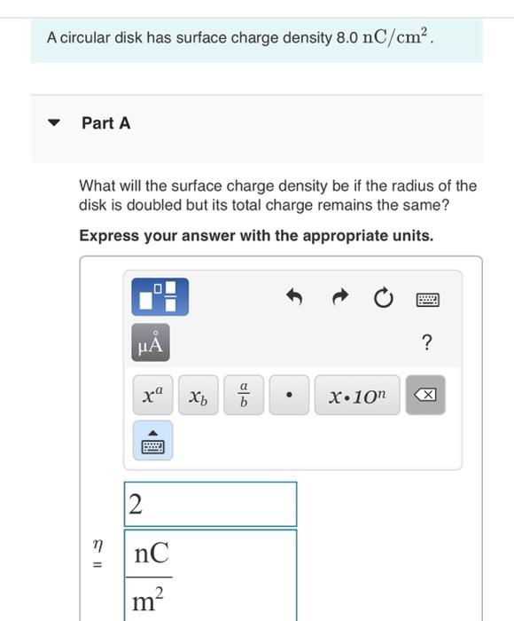 Solved A circular disk has surface charge density 8.0nC/cm2. | Chegg.com