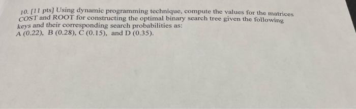 Solved 10. [11 pts] Using dynamic programming technique, | Chegg.com