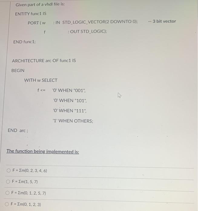 Solved Given part of a vhdl file is: ENTITY func1 IS PORT (W | Chegg.com