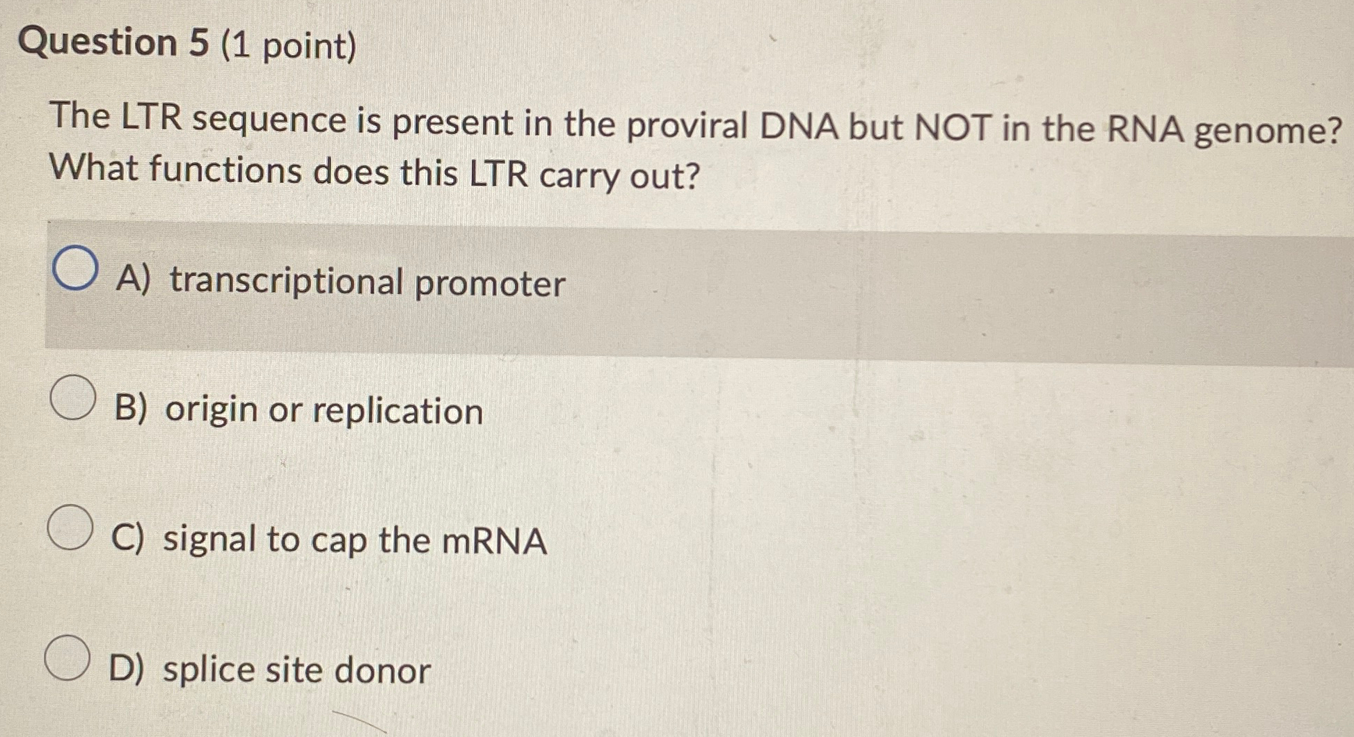 Solved Question 5 (1 ﻿point)The LTR sequence is present in | Chegg.com