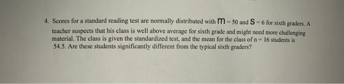 Solved 4. Scores for a standard reading test are normally | Chegg.com