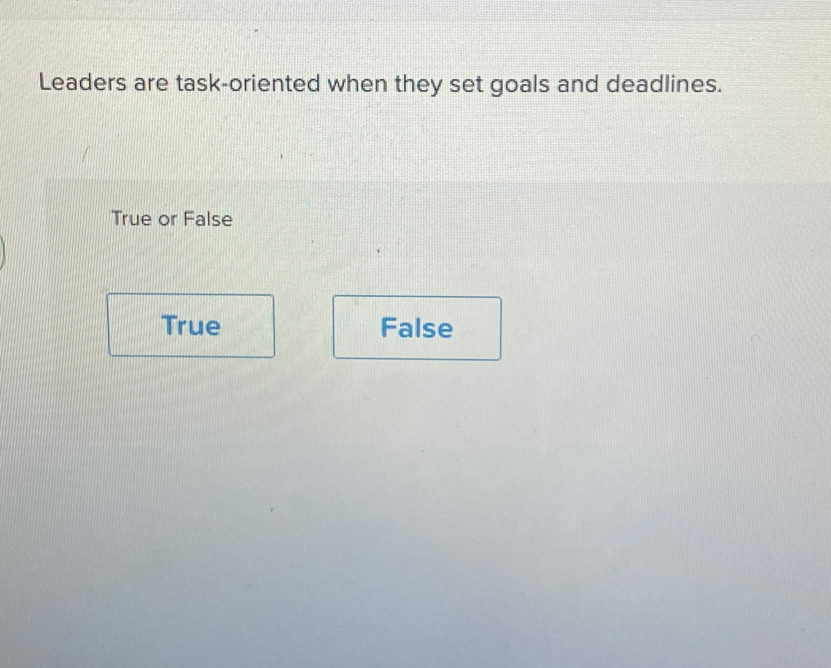 Solved Leaders are task-oriented when they set goals and | Chegg.com